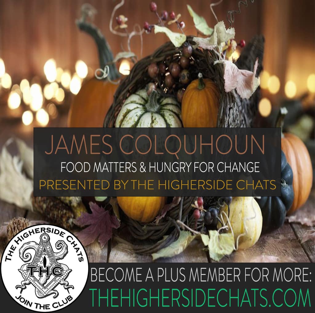 THC 46: James Colquhoun | Food Matters & Hungry For Change • The ...
