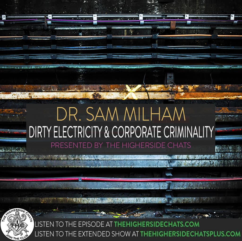 Dr. Sam Milham | Dirty Electricity & Corporate Criminality • The ...