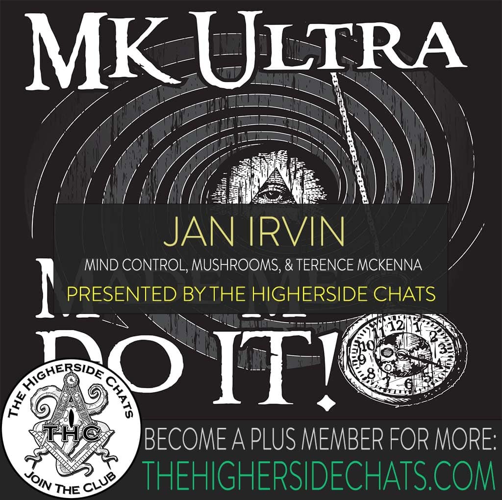 Jan Irvin | Mind Control, Mushrooms, & Terence McKenna • The Higherside ...