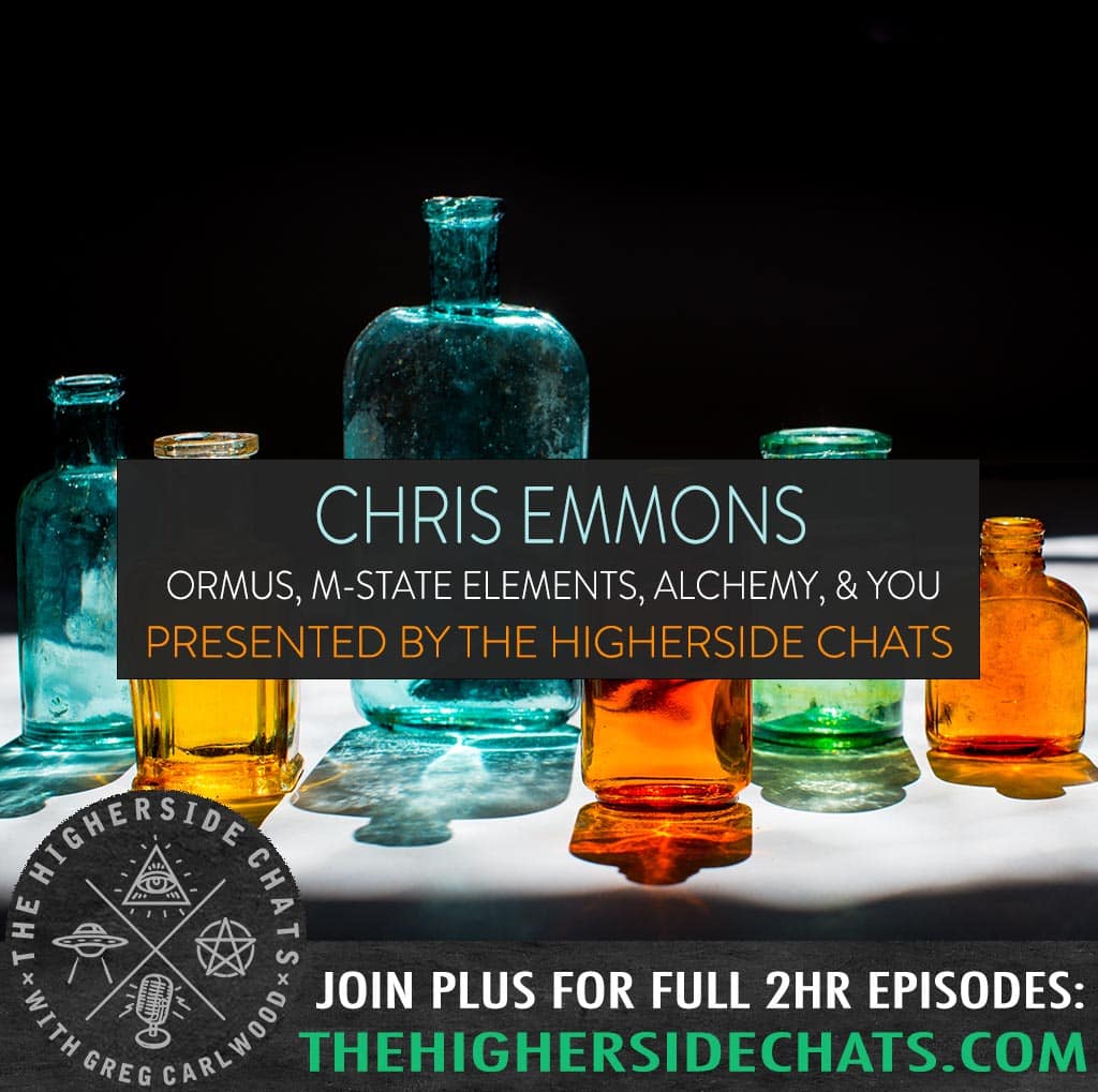 Chris Emmons | ORMUS, M-State Elements, Alchemy, & You • The Higherside ...