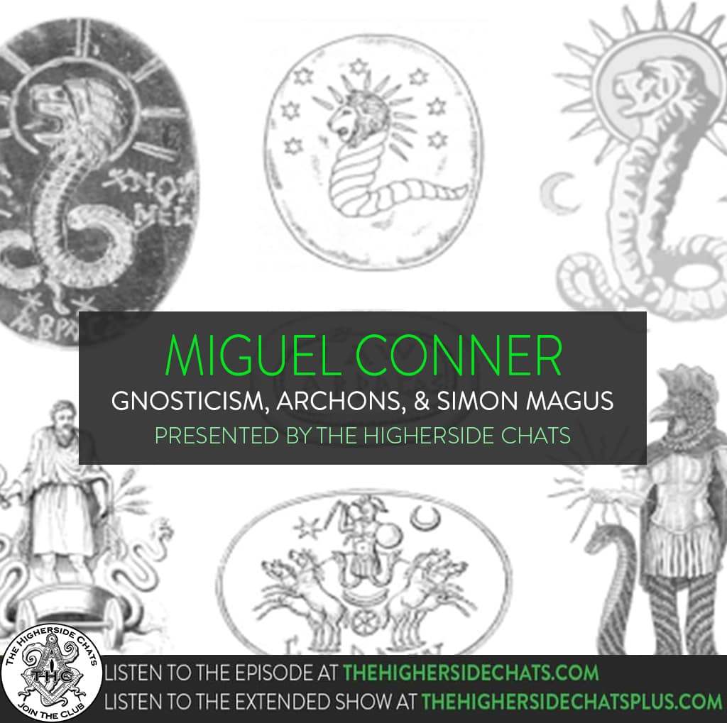 Miguel Conner | Gnosticism, Archons, & Simon Magus • The Higherside Chats