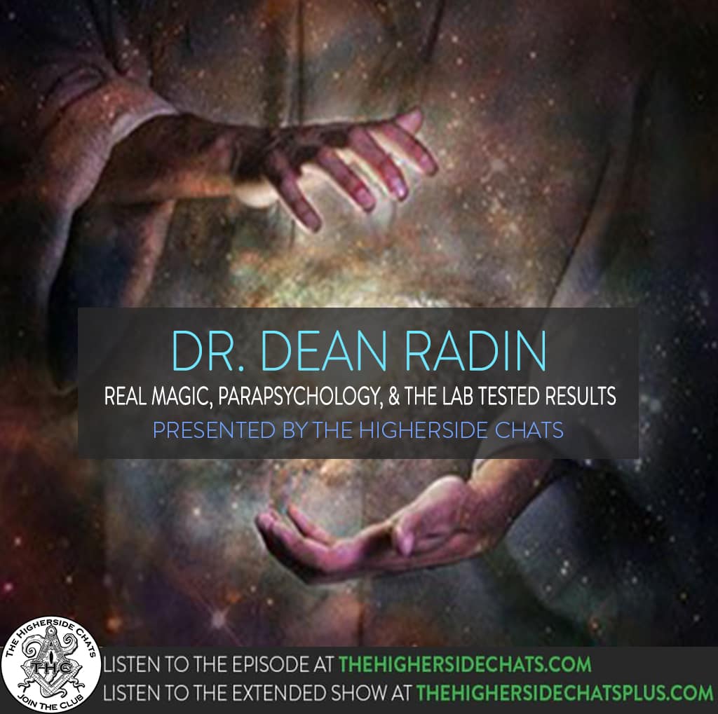 Dr. Dean Radin | Real Magic, Parapsychology, & The Lab Tested Results ...